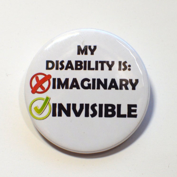Invisible Not Imaginary Chronic Illness Disability Badge | Femmecraft